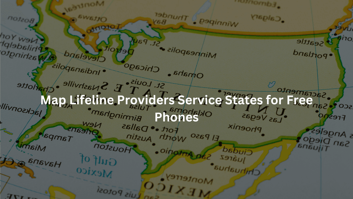 Map Lifeline Providers Service States for Free Phones | Cliq Mobile